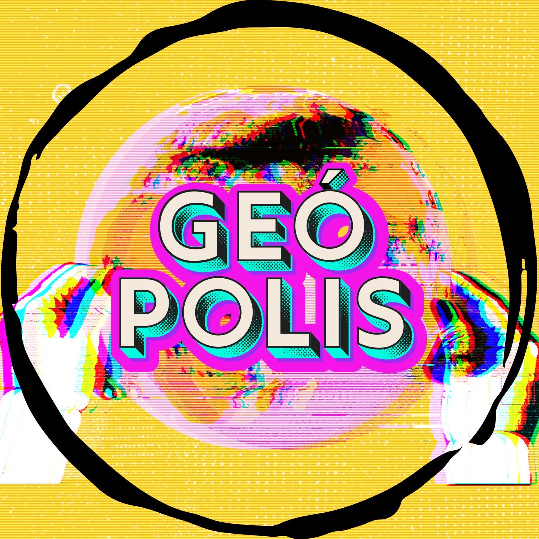 Geópolis I PODCAST