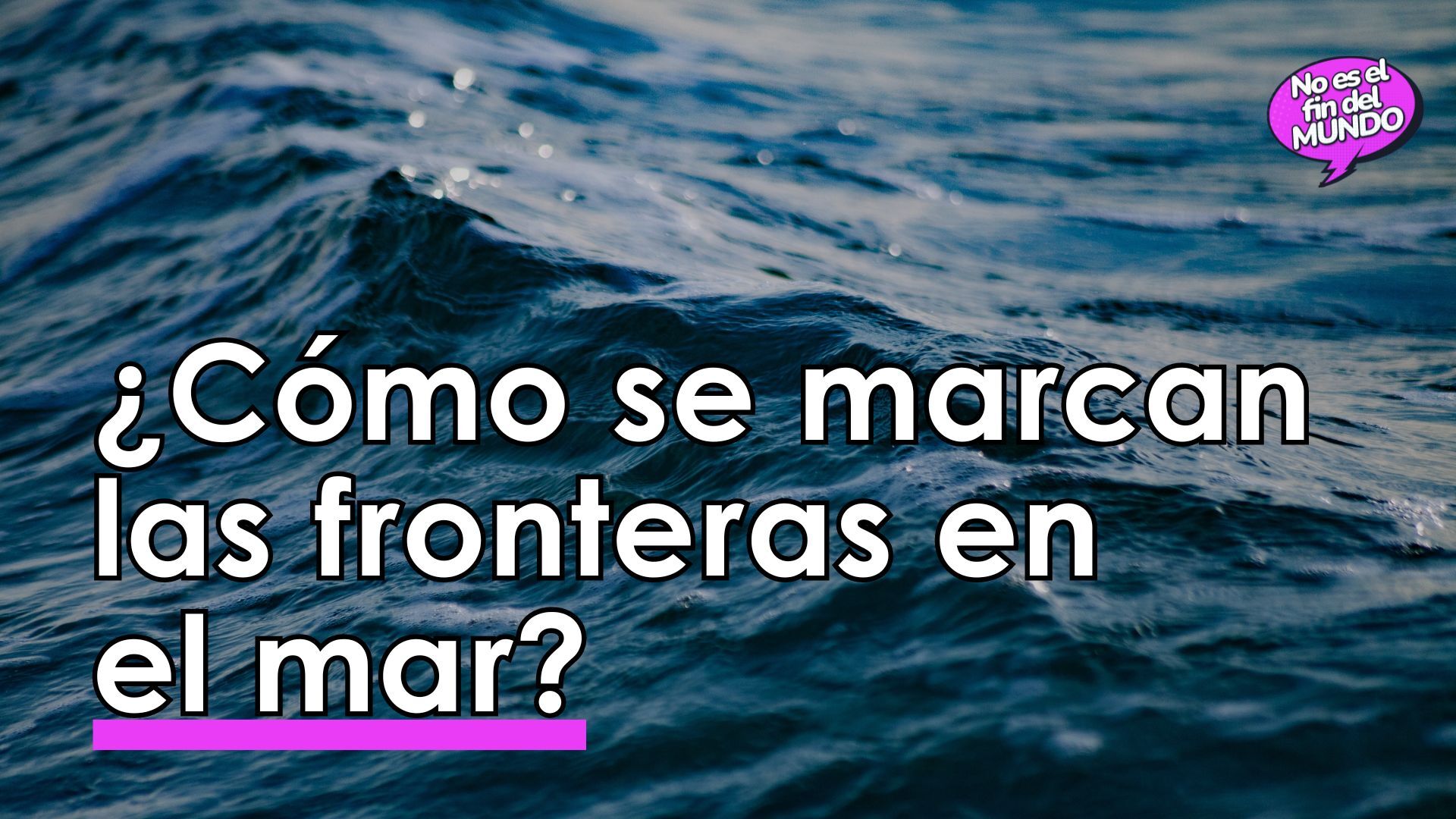 ¿Cómo se delimitan las fronteras en el mar? - El Orden Mundial - EOM